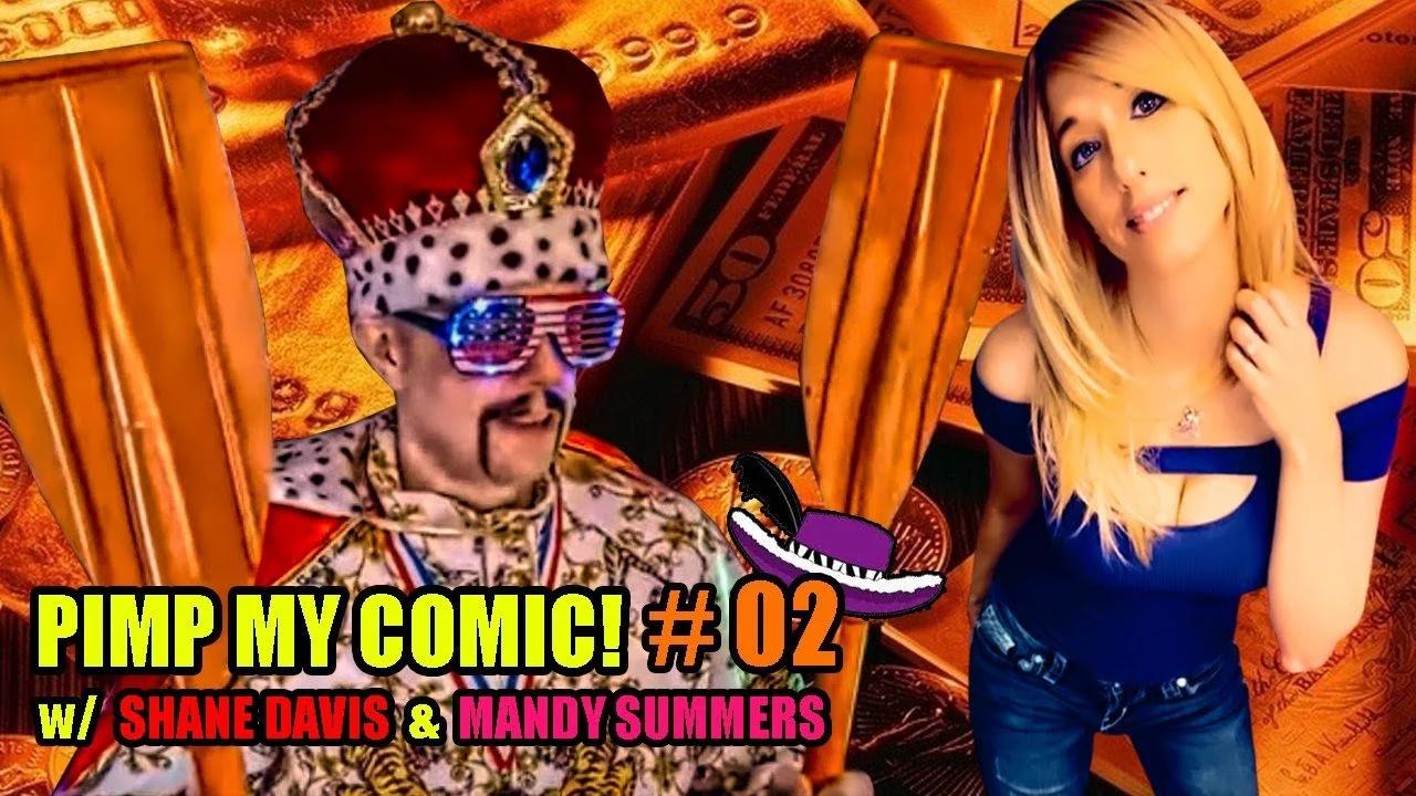 PIMP MY COMIC #02! WITH SHANE DAVIS & MANDY SUMMERS!