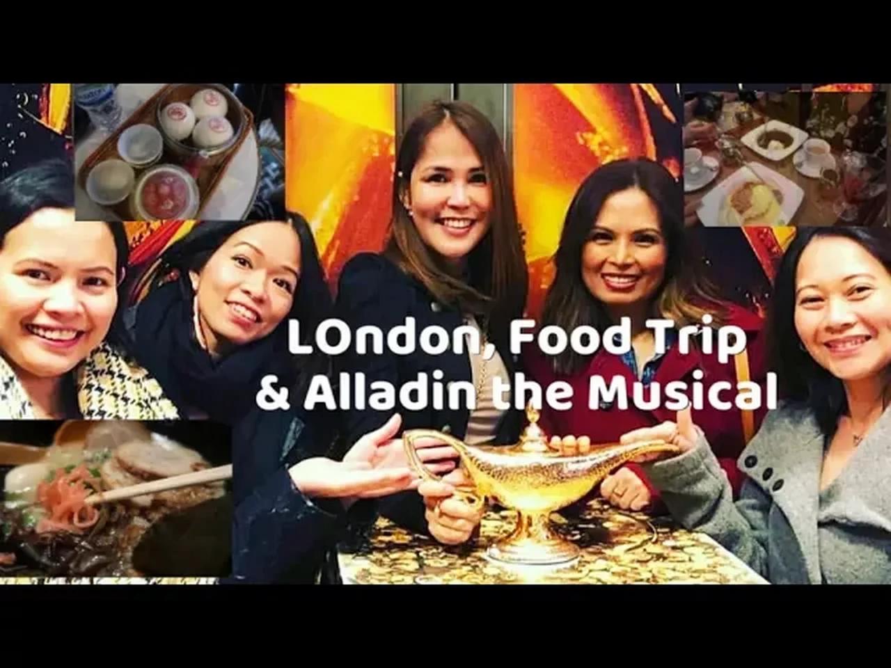 A day in London, Food Trips & Aladdin the Musical