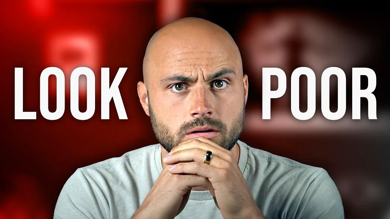 Why LOOKING POOR is Important (or is it?)