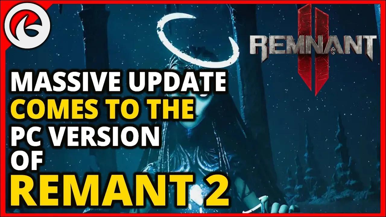 Massive Remnant 2 PC Update Has Been Released - Performance and Quality ...