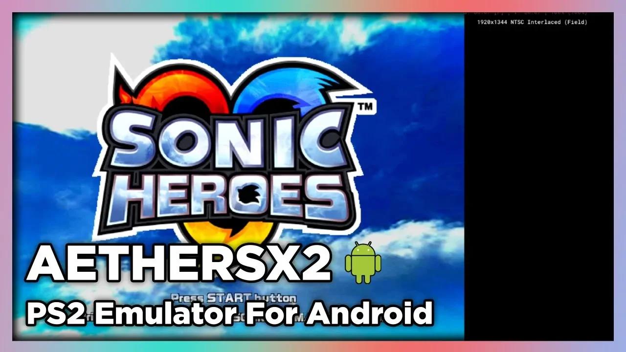 Sonic Heroes | AetherSX2 PlayStation 2 Emulator for Android
