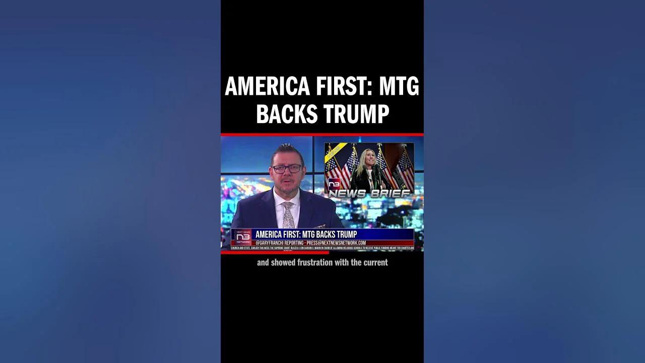 America First: MTG Backs Trump