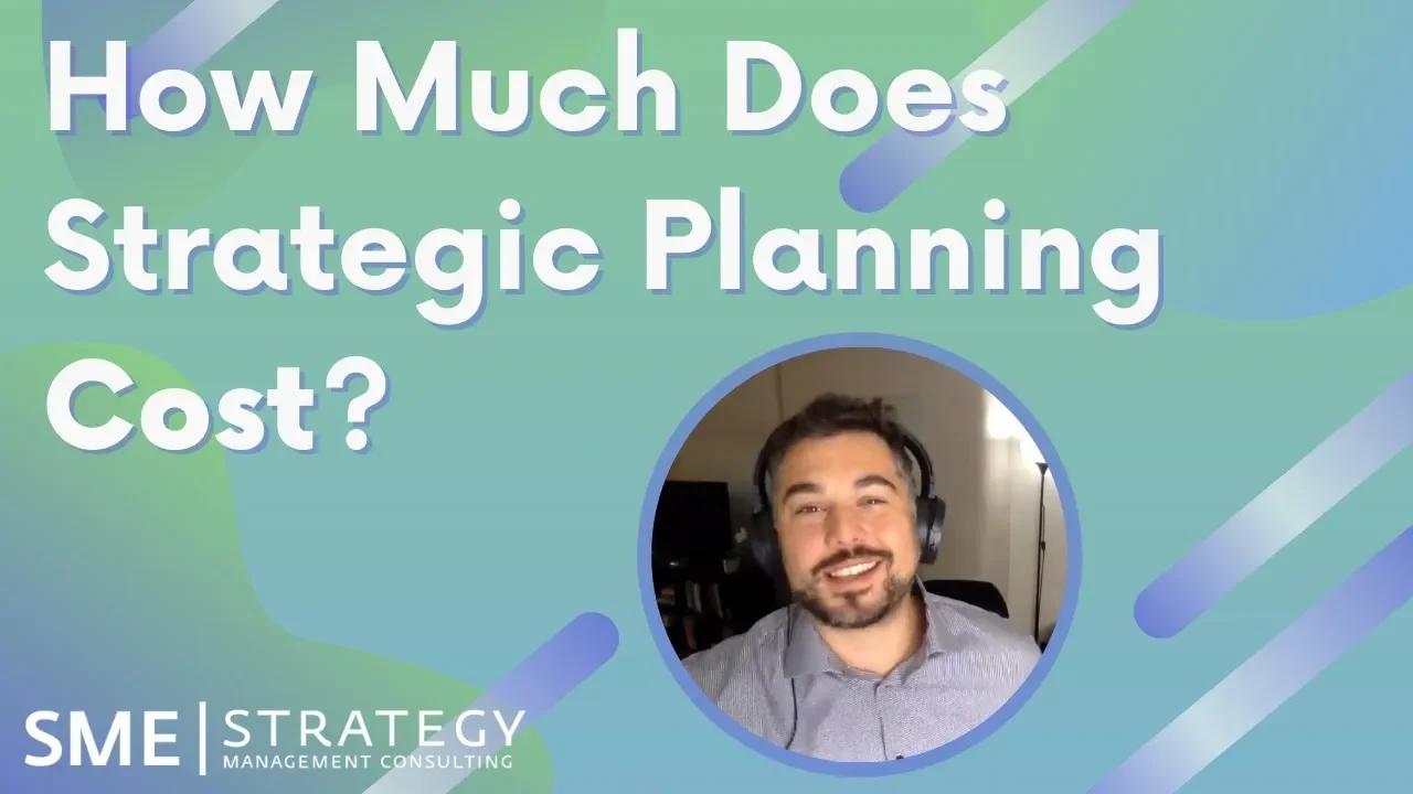 How Much Does Strategic Planning Cost?