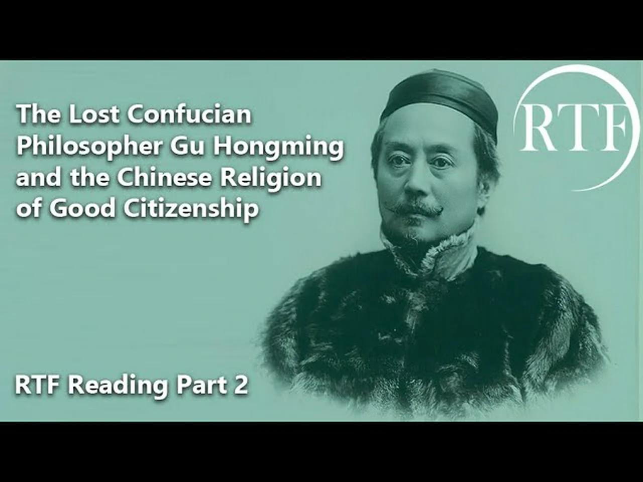 The Lost Confucian Philosopher Gu Hongming and the Chinese Religion of ...