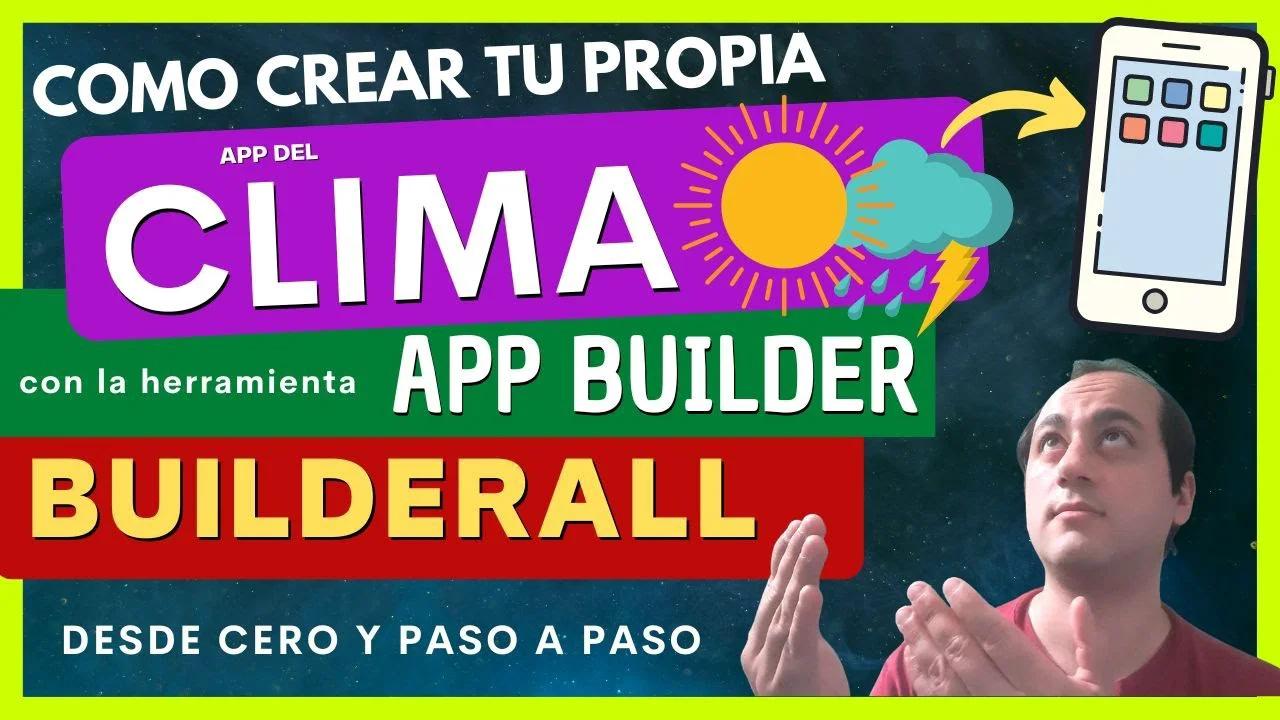 🔥 Como crear tu APP del CLIMA con APP BUILDER de BUILDERALL 👉 Paso a Paso y desde cero