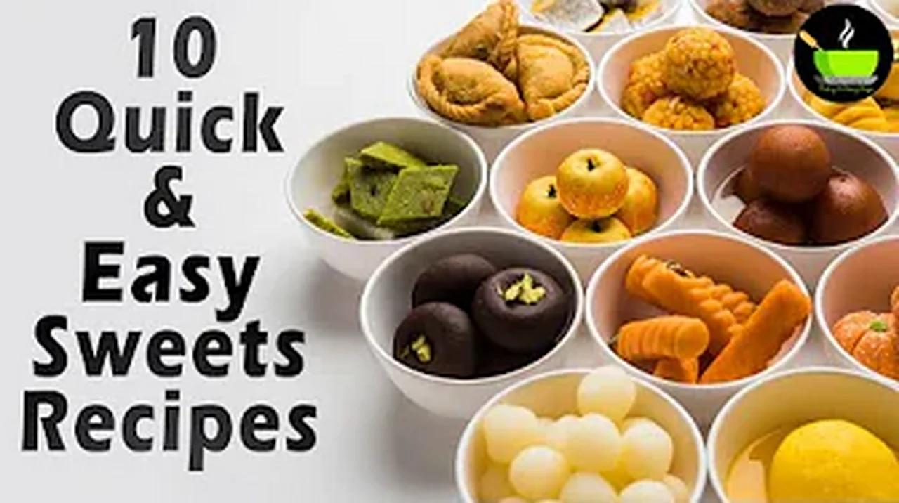10 Easy Sweets Recipes | Quick & Easy Sweet Recipes | Instant Sweet ...