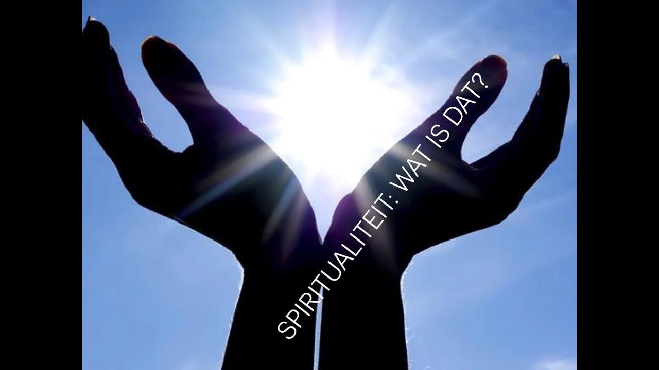 SPIRITUALITEIT: wat is dat??