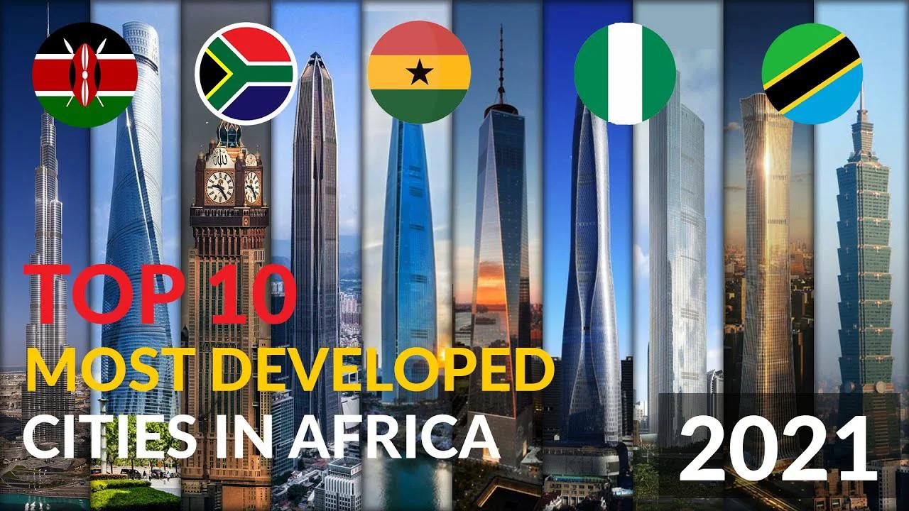 Top 10 most developed cities in Africa 2021