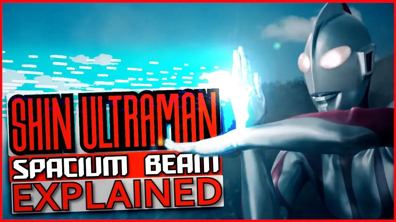 Shin Ultraman Spacium Beam Explained | シン・ウルトラマン