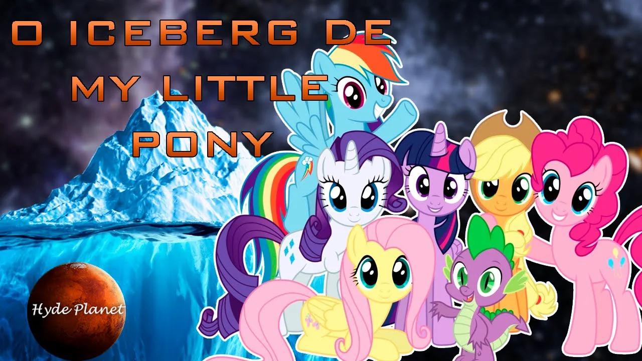 Explicando o Iceberg de My Little Pony