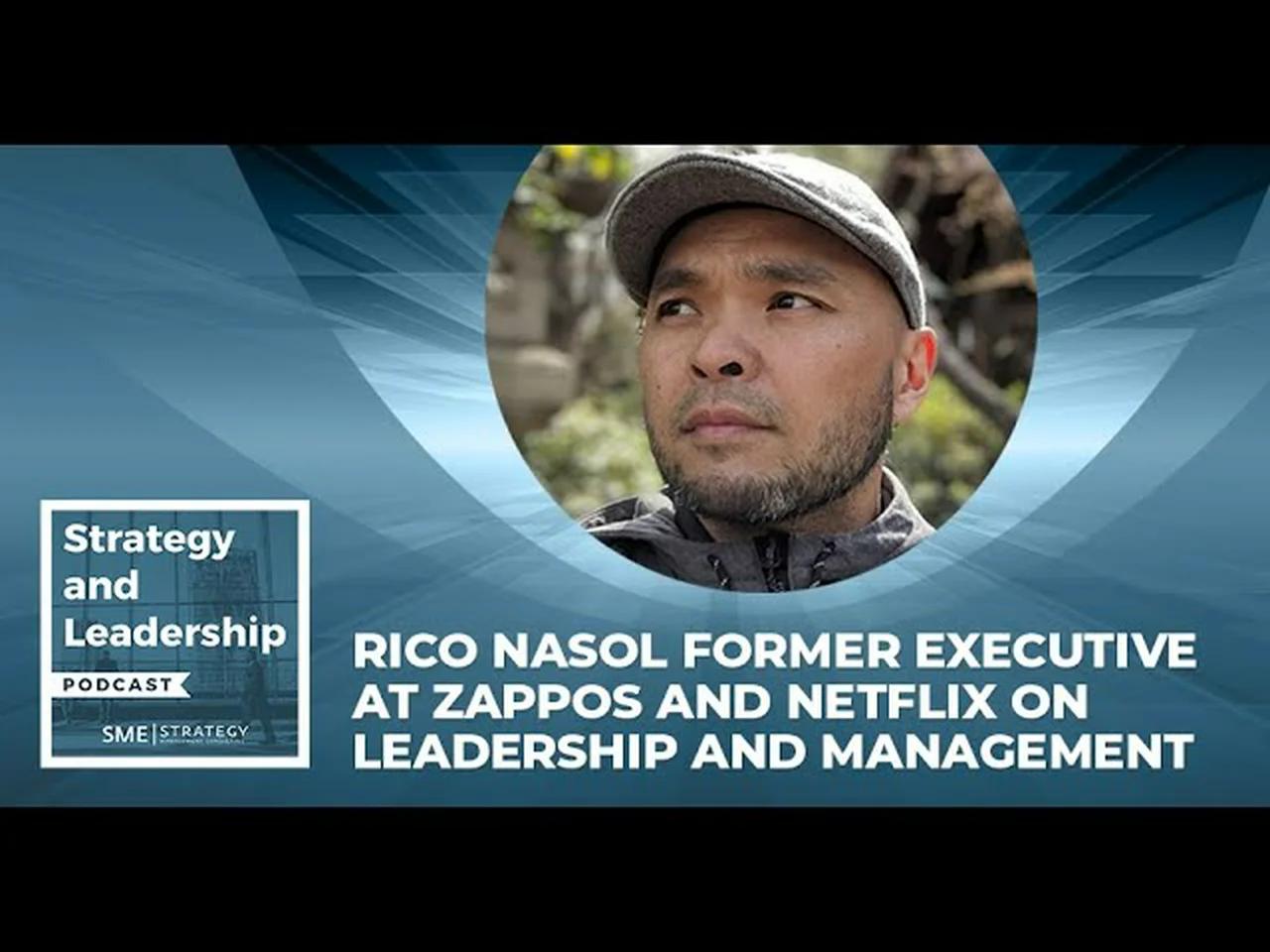 Rico Nasol Former Executive At Zappos And Netflix On Leadership And ...