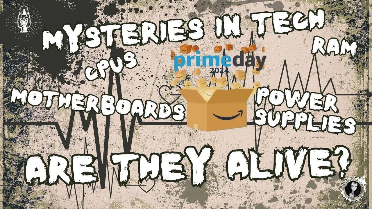 LIVE: Mysteries in Tech - Are they alive? AMAZON PRIME DAY STARTS NOW!