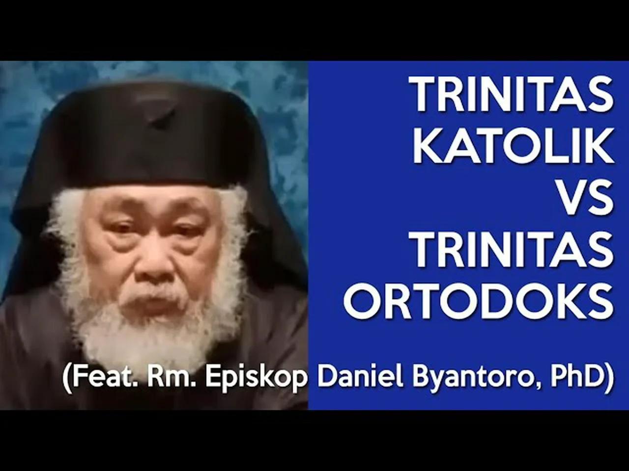 TRINITAS KATOLIK vs ORTODOKS | feat. Rm. Episkop Daniel Byantoro, PhD | WEBINAR TRINITAS (part #2/3)