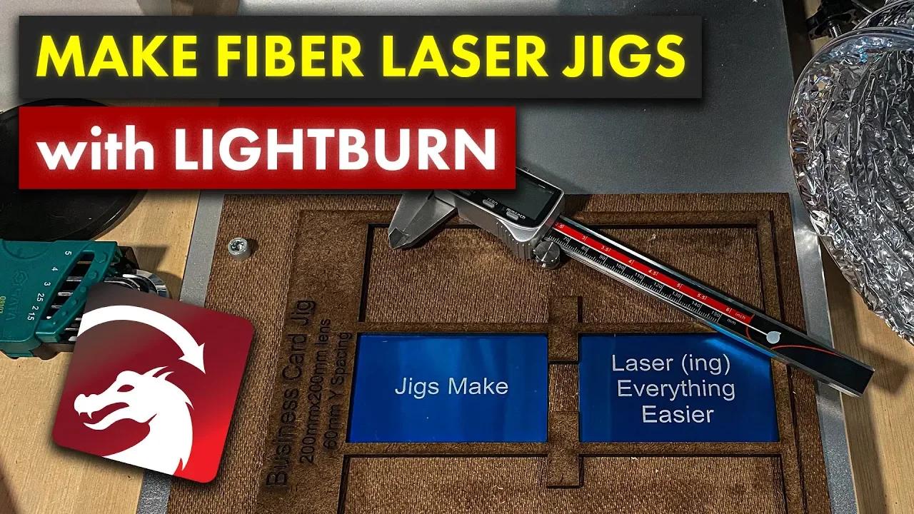 Jigs! | Create EASY Fiber Laser Jigs with Lightburn