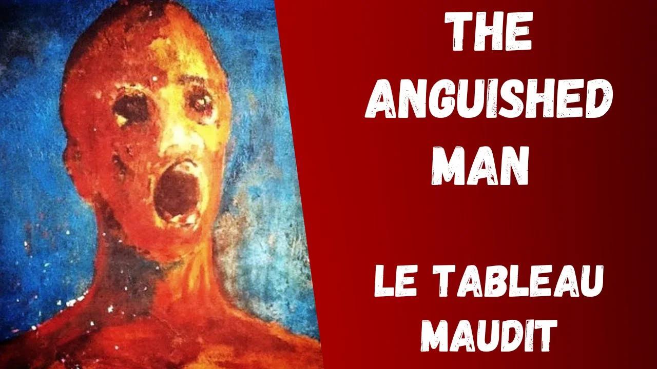 The Anguished Man : Le tableau maudit #theanguishedman #objetmaudit