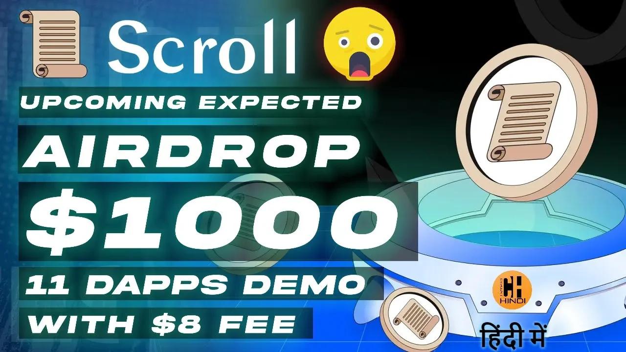 Scroll Mainnet Upcoming Airdrop 🎁 11 dApps with $8 Fee, A Must Try - Hindi