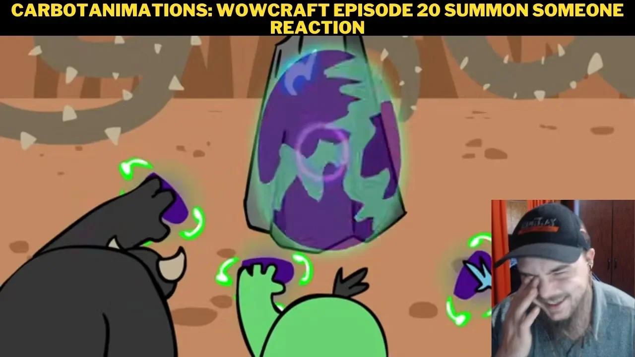 CarbotAnimations: Wowcraft Episode 20 Summon Someone Reaction