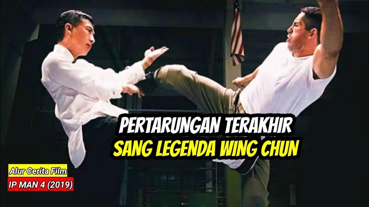Akhir Kehidupan Sang Master Wing Chun || Alur Cerita Film IP MAN 4