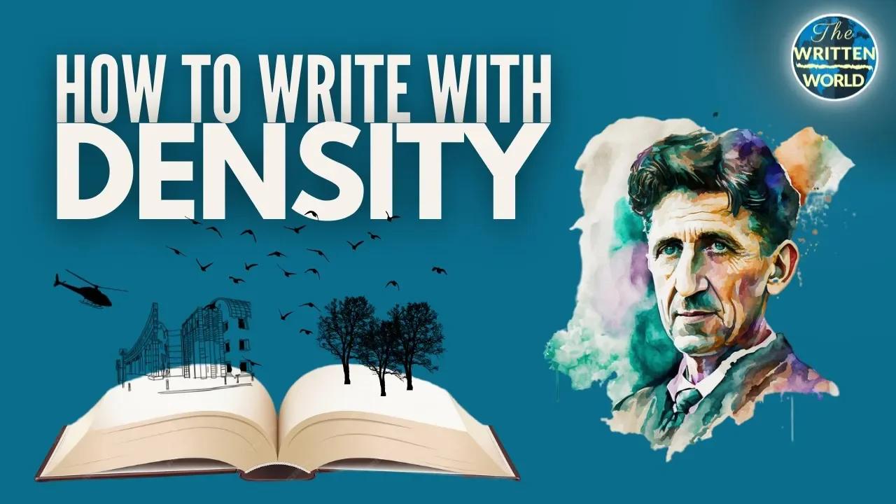 How To Write With Density | George Orwell | 1984