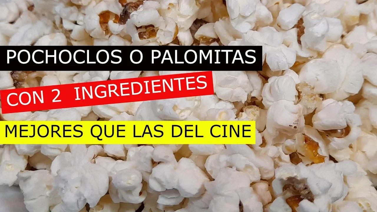 POCHOCLOS, PALOMITAS O POP CORN