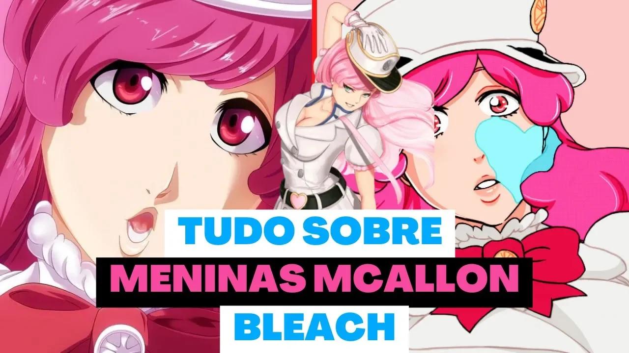 Tudo Sobre Meninas McAllon ? - Bleach