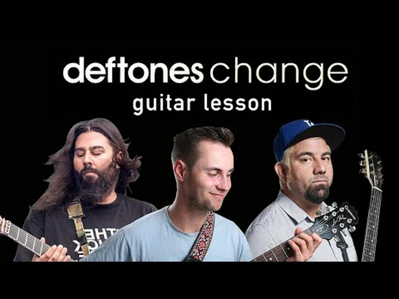 Change Deftones Guitar Lesson