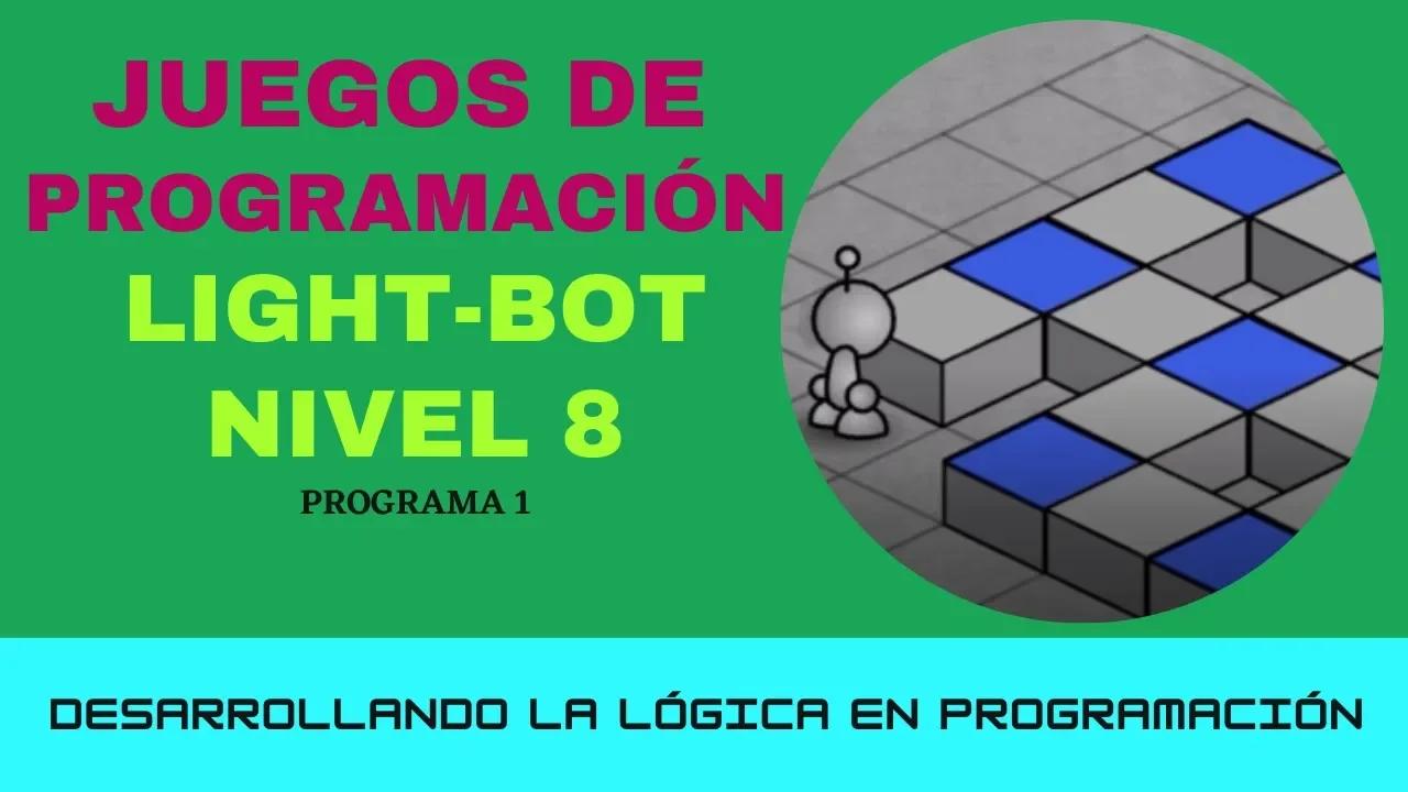 🤖 Juegos de Programación 👉 Light Bot🎮Nivel 8 Programa 1