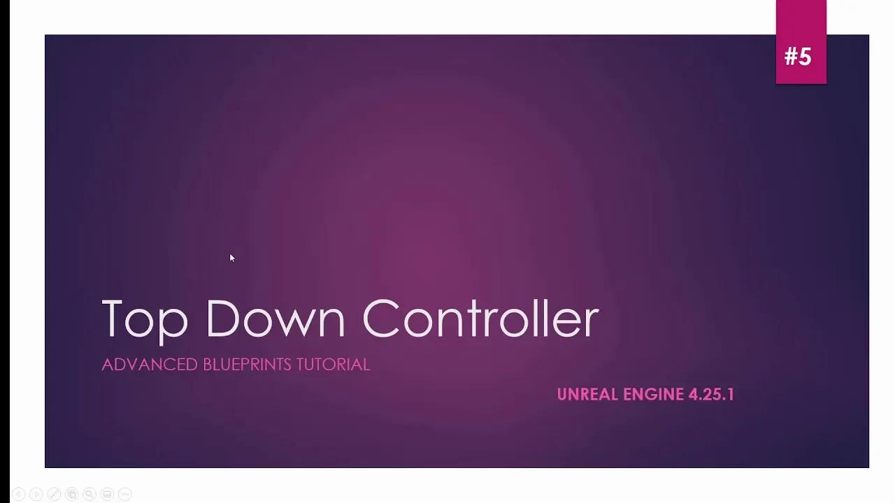 Top Down Controller - UE4 Advanced Blueprints Tutorial - Unreal Engine ...