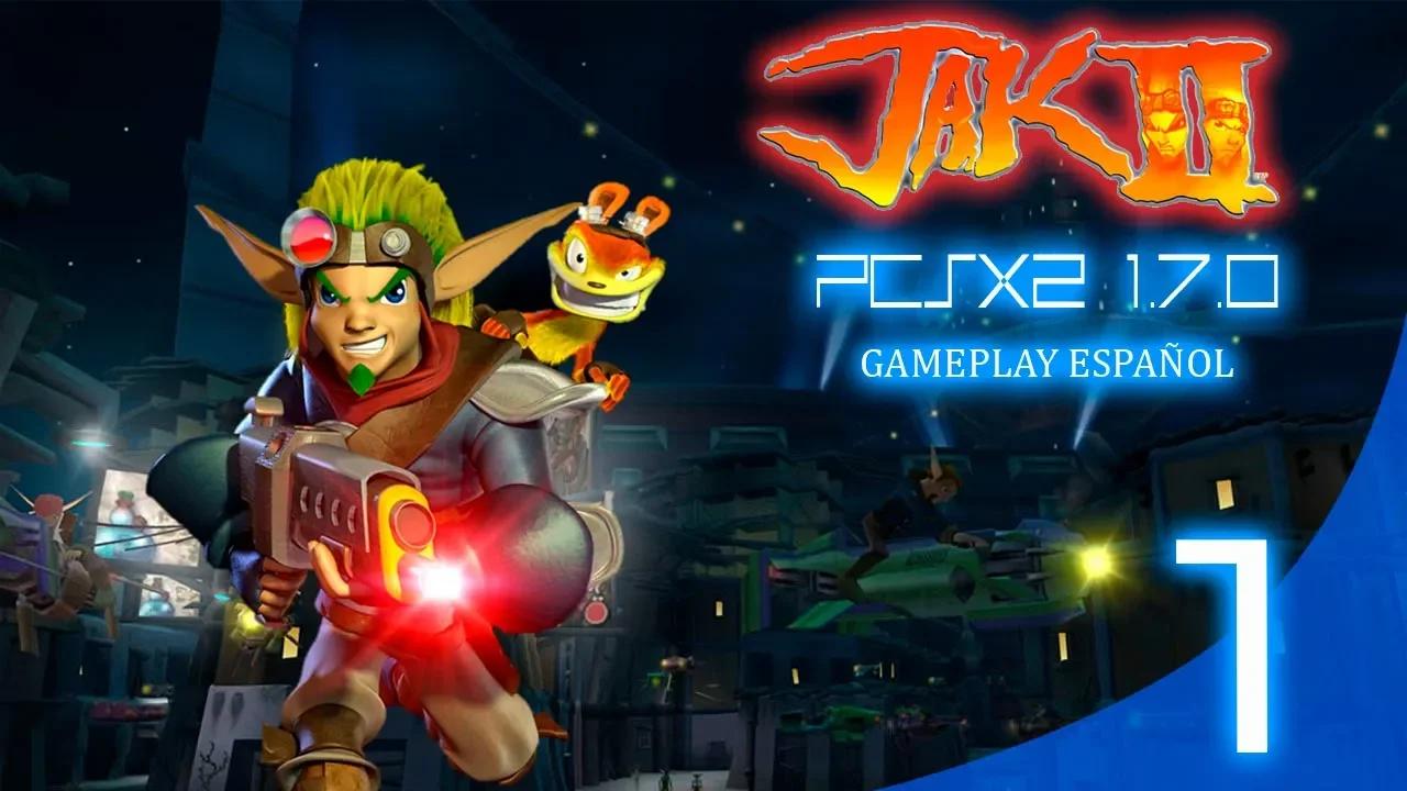 Jak II (PS2) GAMEPLAY ESPAÑOL │ PC - PCSX2 1.7.0│ Cap. 1