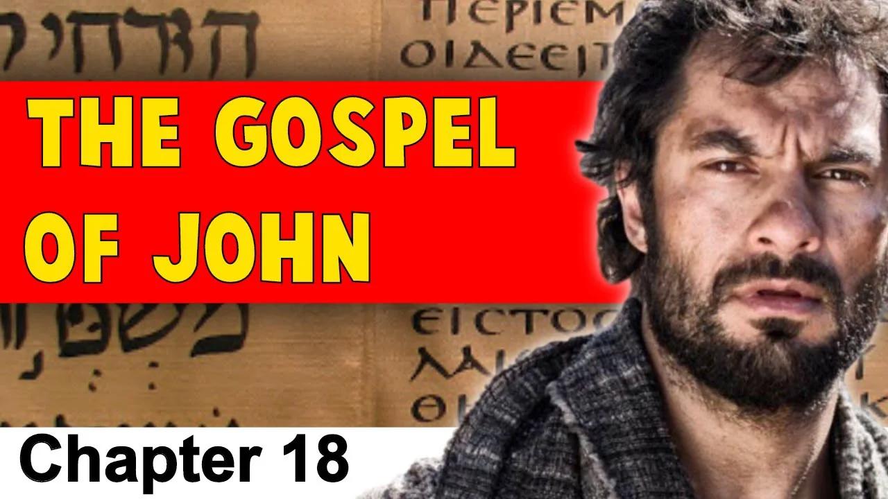 The Gospel Of John Chapter 18 - Bible Study