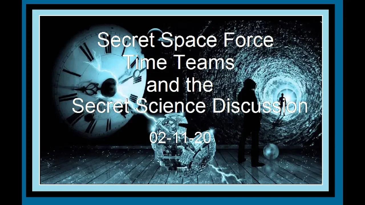 Secret Space Force -Time Teams and the Secret Science Discussion