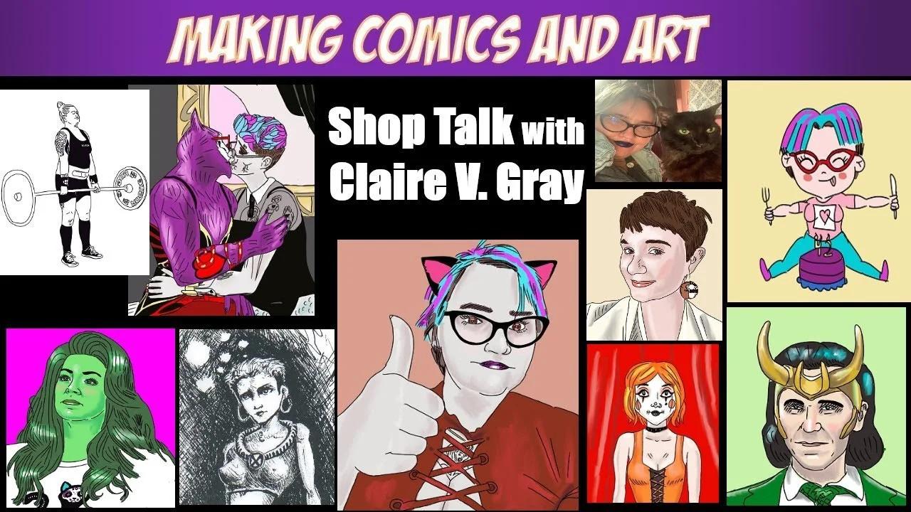 Shop Talk with Claire V. Gray - Making COMICS and ART EP 266