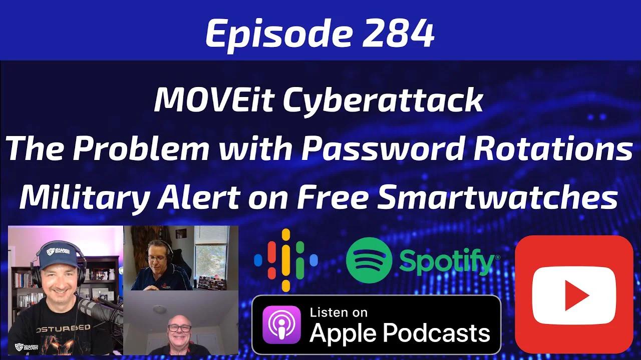 MOVEit Cyberattack, The Problem with Password Rotations, Military Alert ...