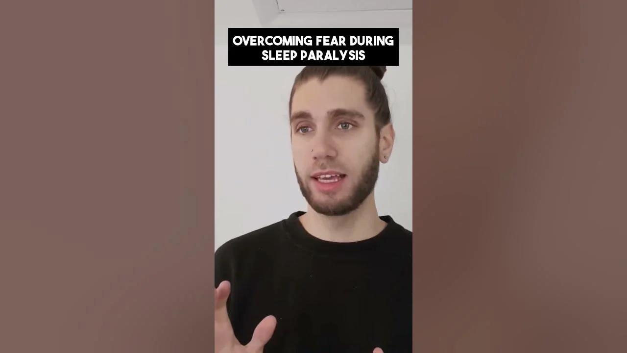 Overcoming Fear During Sleep Paralysis