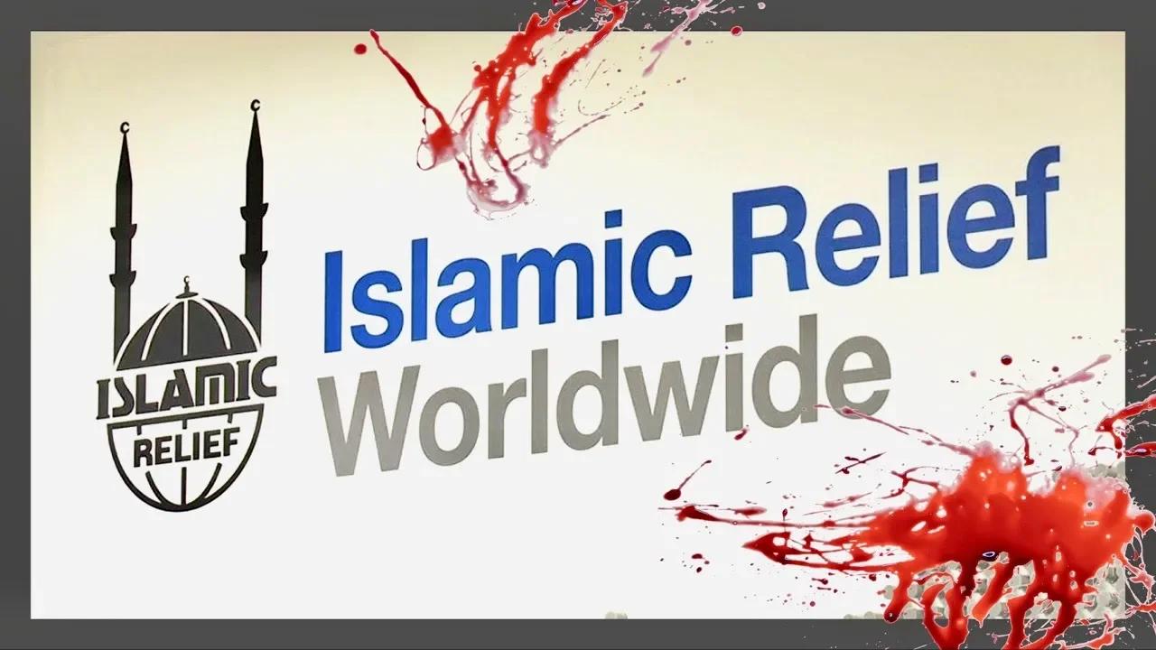 Top Muslim Charity “Islamic Relief” Exposed for Supporting Terrorism ...