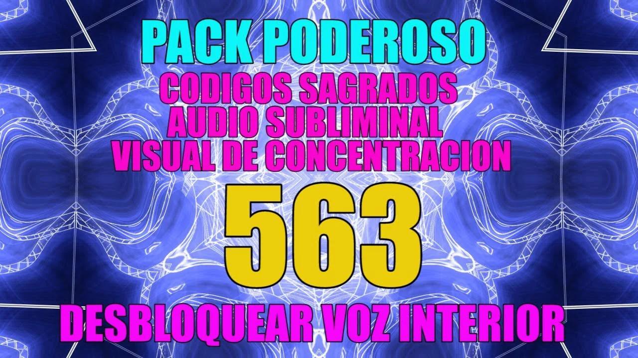 🧙‍♂️ PACK PODEROSO CÓDIGOS SAGRADOS 563 DESBLOQUEAR VOZ INTERIOR + AUDIO SUBLIMINAL + VISUAL