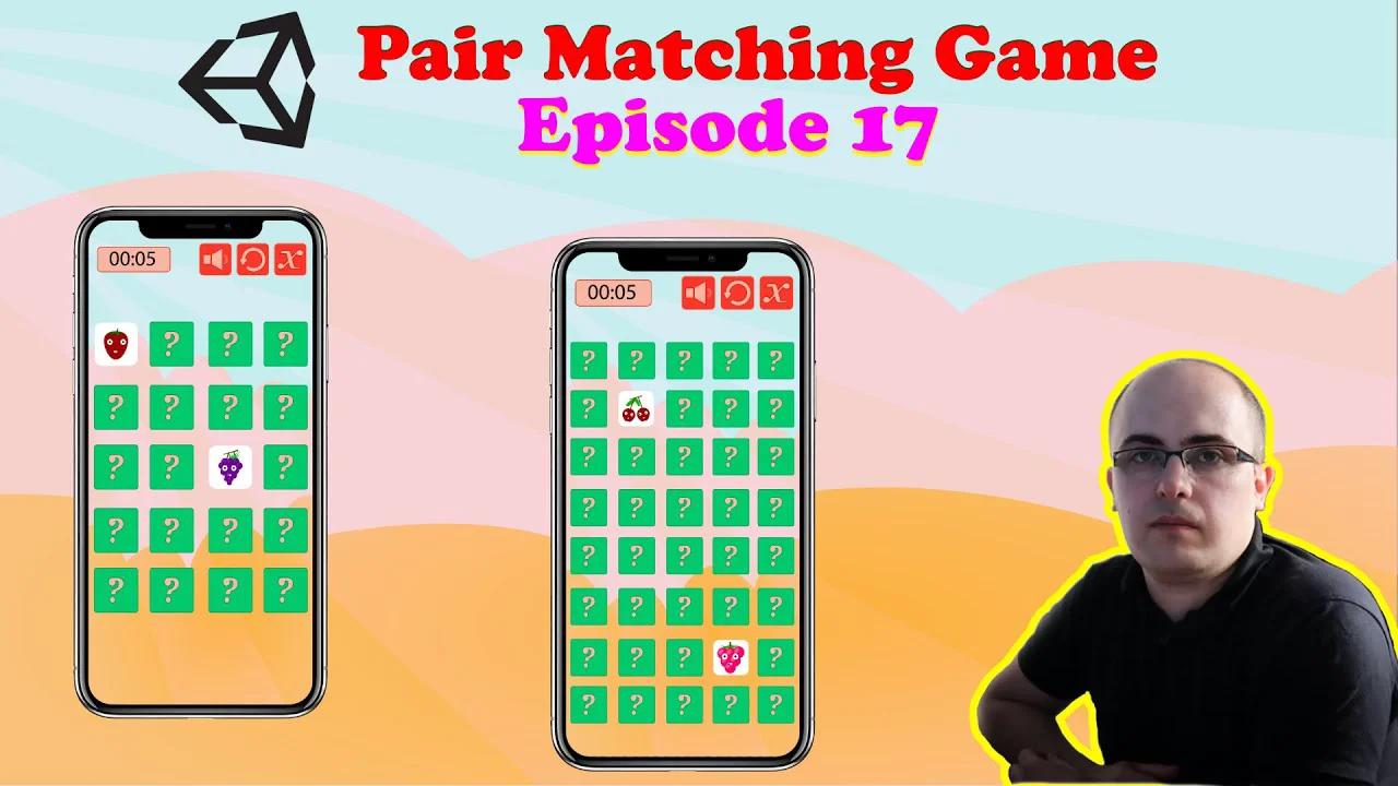 Pair Matching Game - Unity Tutorial (Episode 17)
