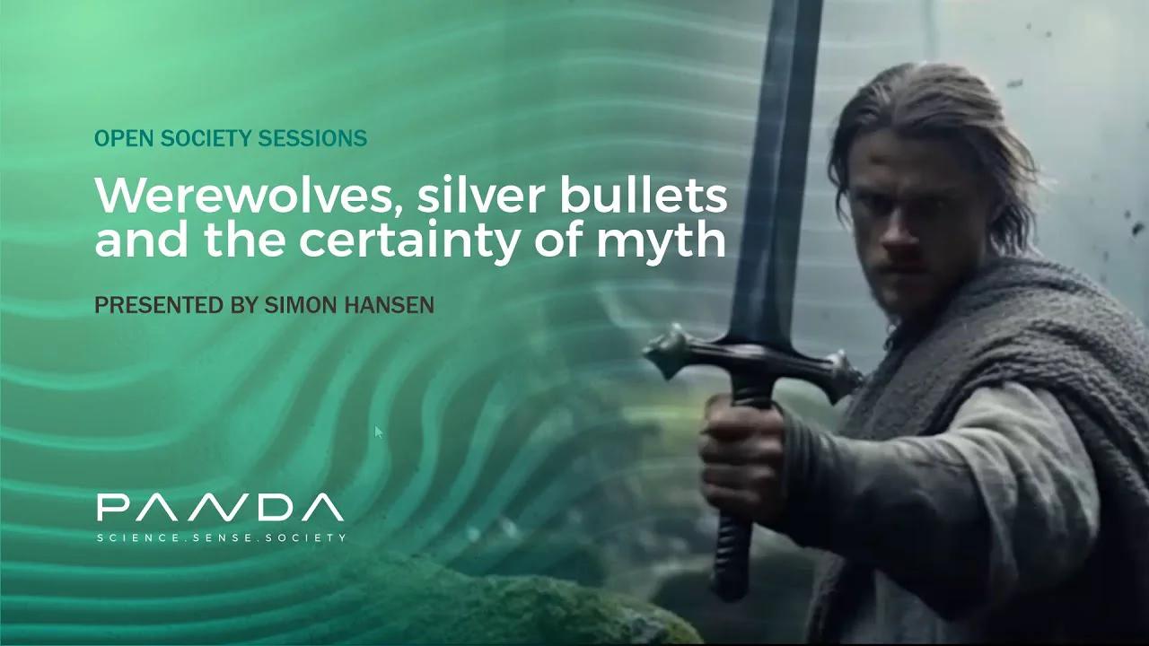 Werewolves, silver bullets and the certainty of myth | Simon Hansen