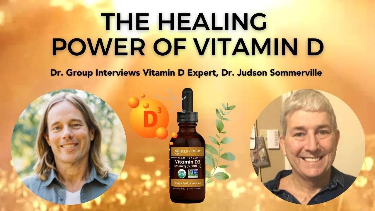 The Healing Power of Vitamin D - Dr. Edward Group Interviews Dr. Judd ...