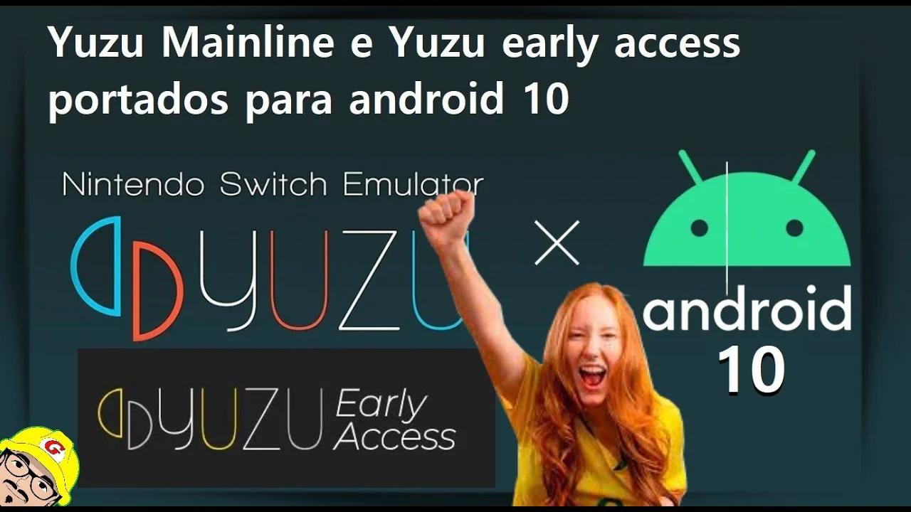 Finalmente Yuzu no Android 10 - yuzu mainline e yuzu early access portados