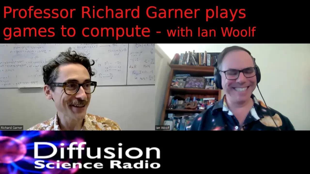 Professor Richard Garner plays games to compute with Ian Woolf