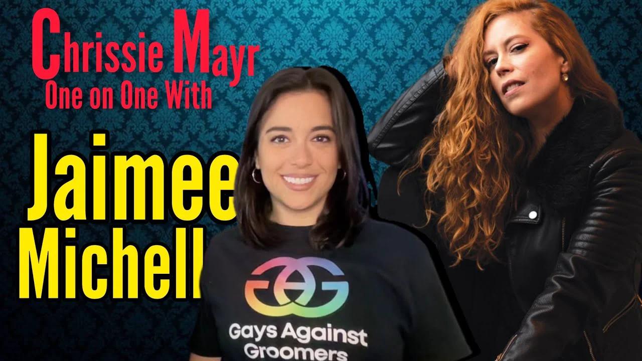 Jaimee Michell of Gays Against Groomers LIVE on Chrissie Mayr Podcsast!