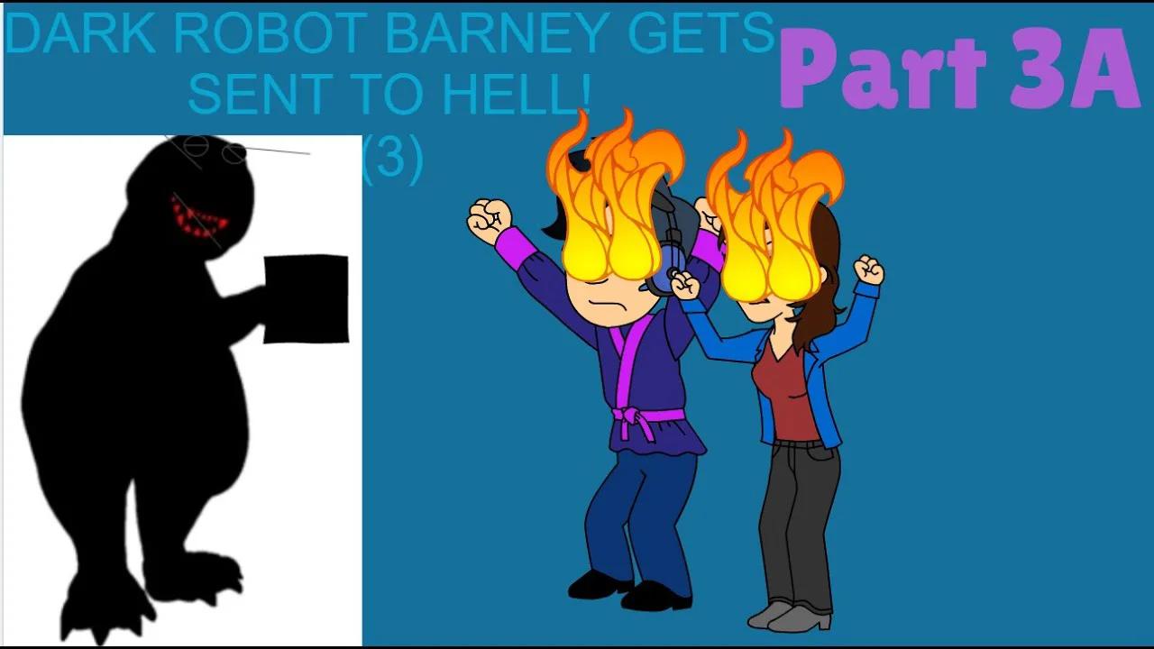Dark Robot Barney Gets Sent to Hell for the 3rd Time (Part 3A/11)