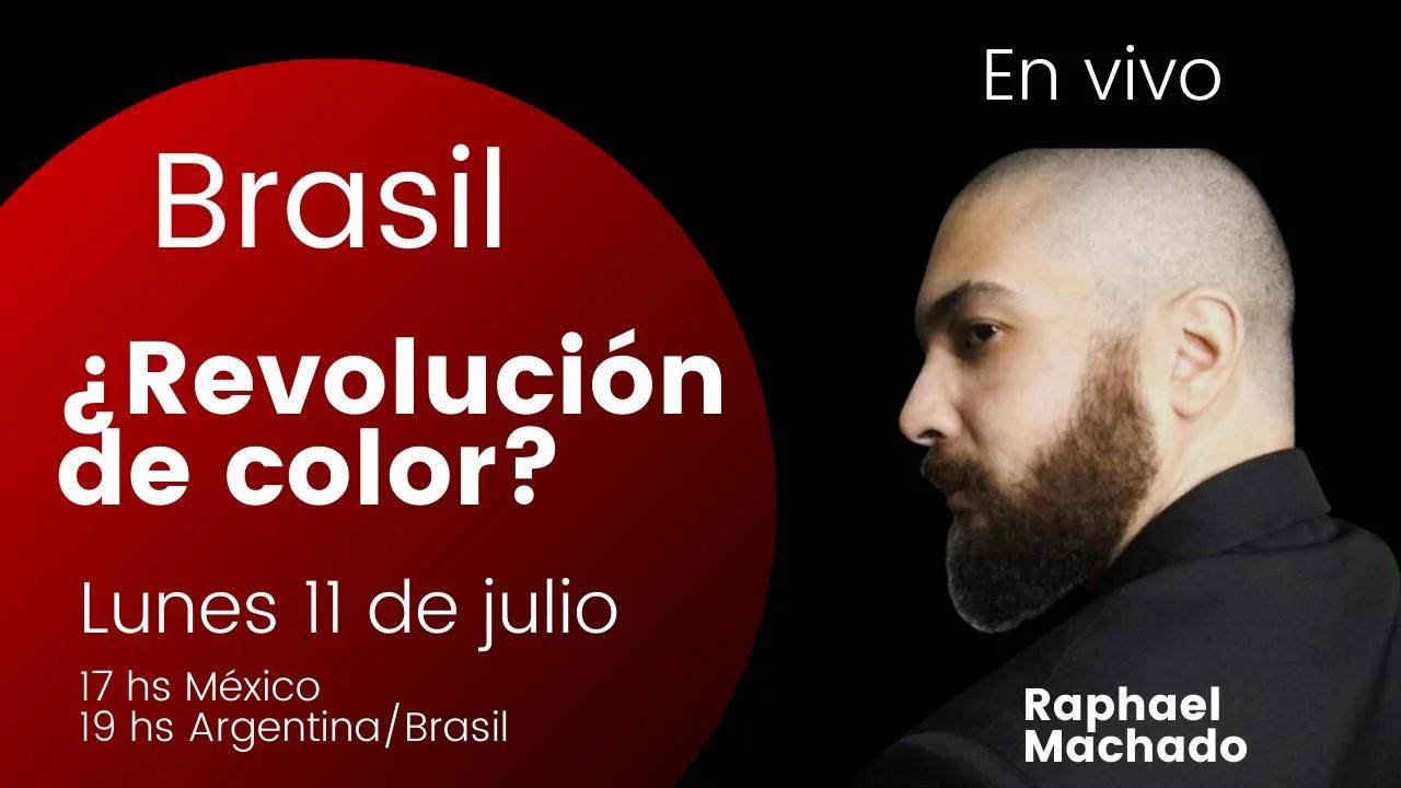 Raphael Machado: Brasil al rojo vivo 11/07 19 hs