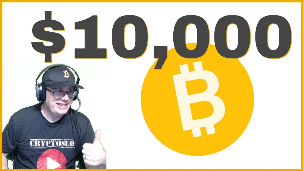 Bitcoin 10k - We're Just Getting Started