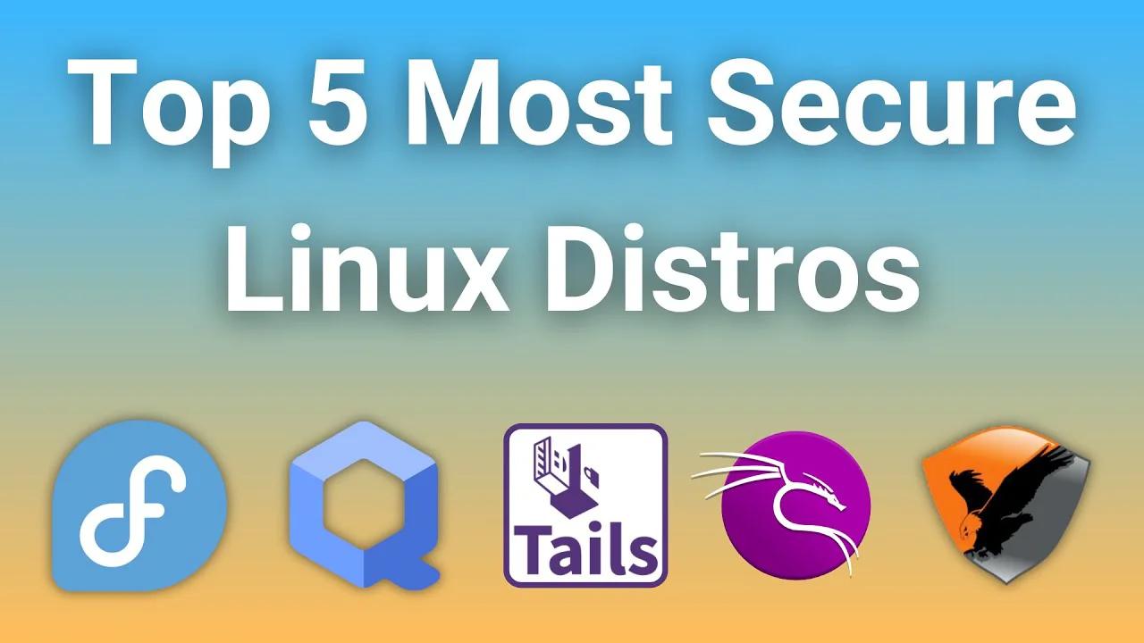 Linux Security Secrets: The 5 Most Secure Distros That You Should Know ...