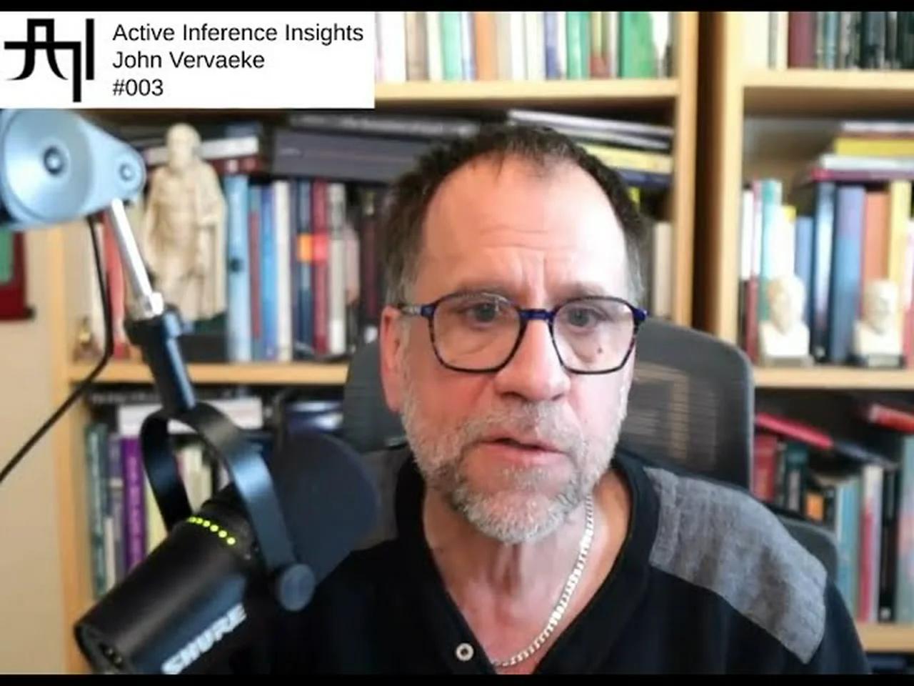 John Vervaeke ~ Active Inference Insights 003 John Vervaeke ~ Active Inference Insights 003