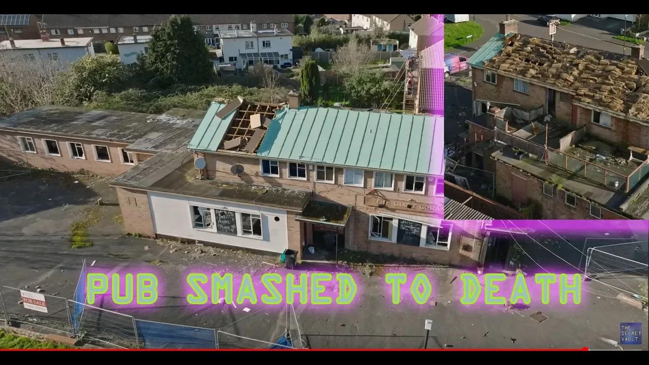 Kids smashed up this local Pub - The GIANT GORAM