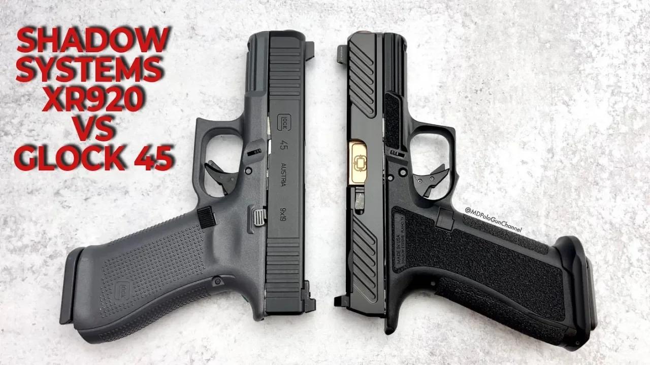 Glock 45 vs. Shadow Systems XR920