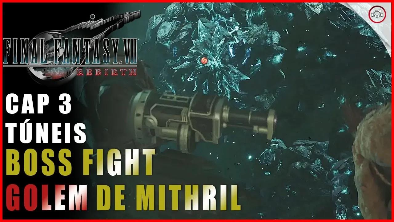 Final Fantasy vii rebirth, Como derrotar o Boss Golen de Mithril nas ...